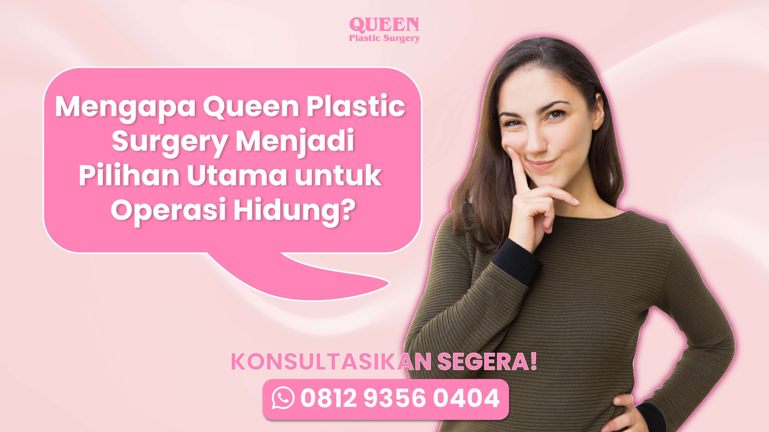 Mengapa Queen Plastic Surgery Menjadi Pilihan - Klinik Bedah Plastik Queen